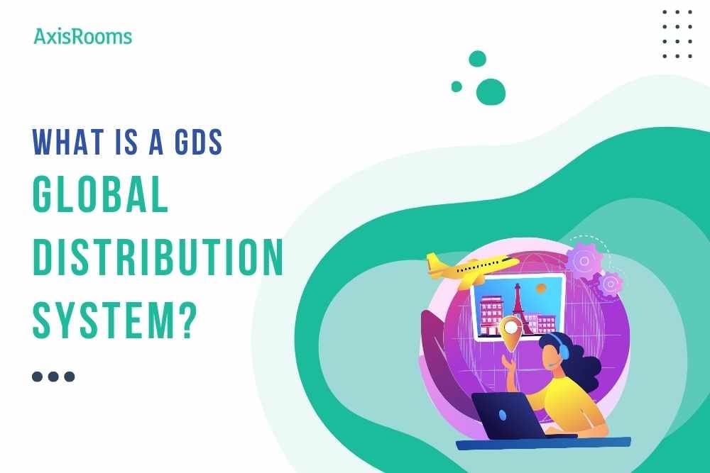 What is a Global Distribution System (GDS) for Hotels?