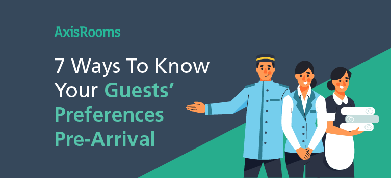 7 Practical Ways to Determine Guests’ Preferences Pre-Arrival